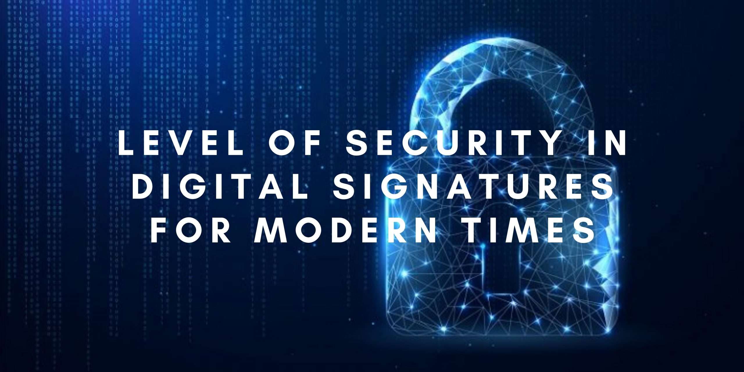 What is the level of security in digital signatures for modern times ...